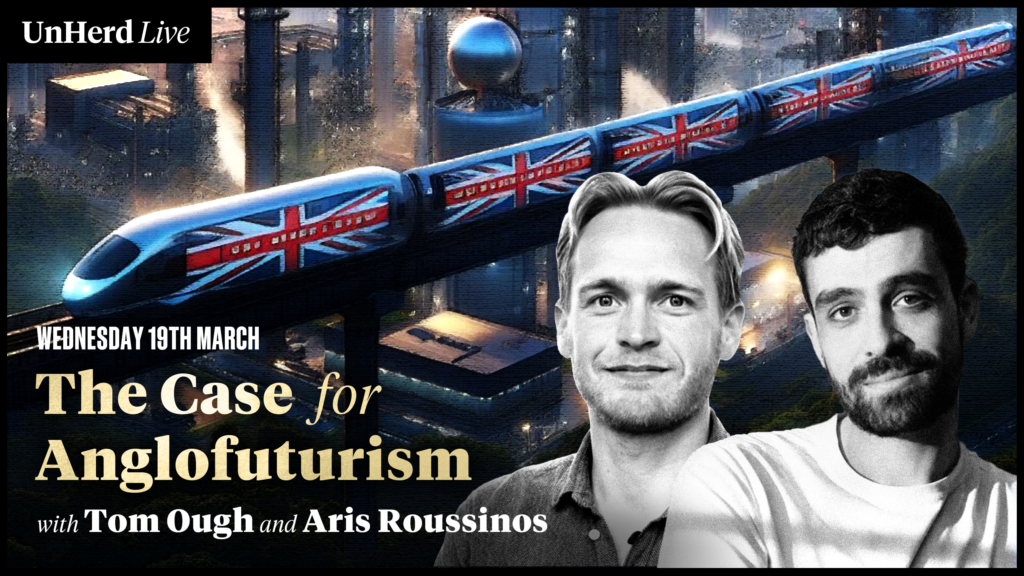 Aris Roussinos and Tom Ough: The Case for Anglofuturism - UnHerd Club