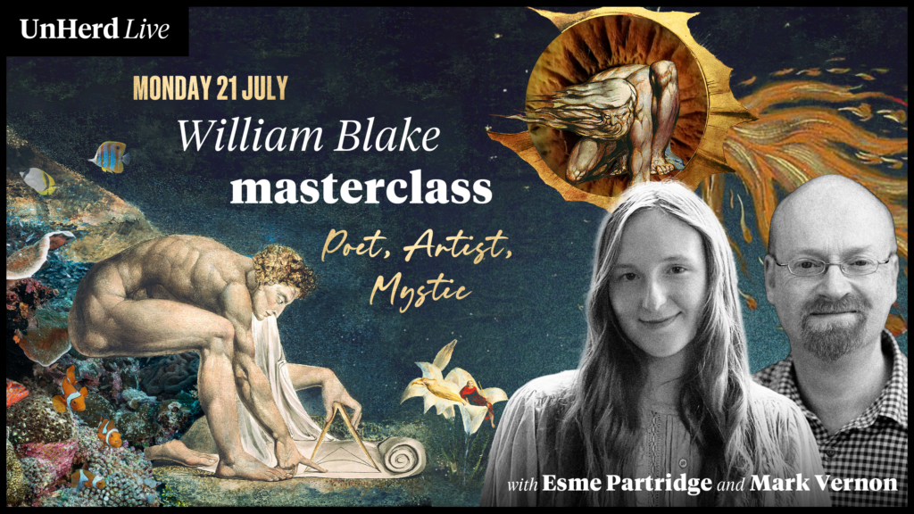 William Blake masterclass: Poet, artist and mystic - UnHerd Club